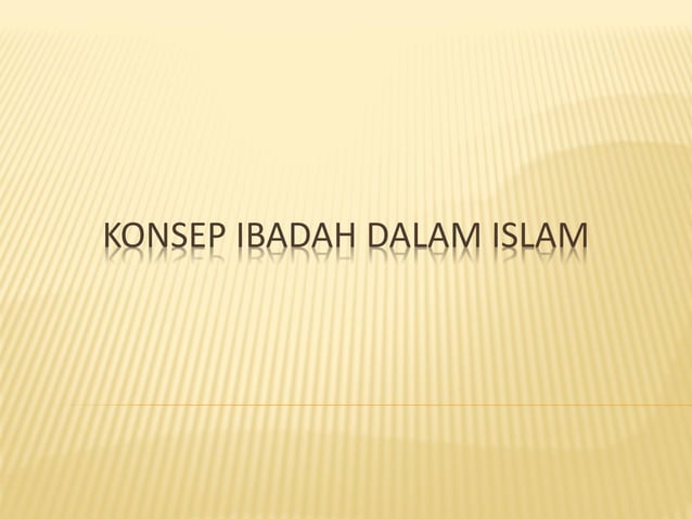 konsep Ibadah Dalam Islam/ konsep ibadah | PDF