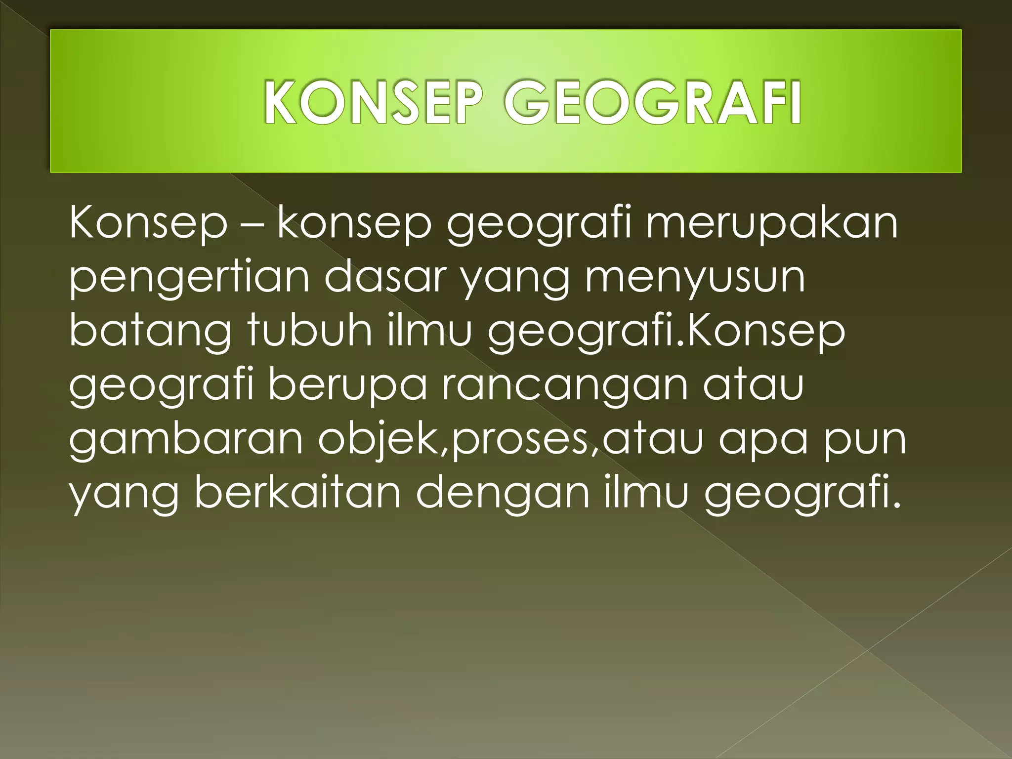 Konsep konsep geografi | PPTX