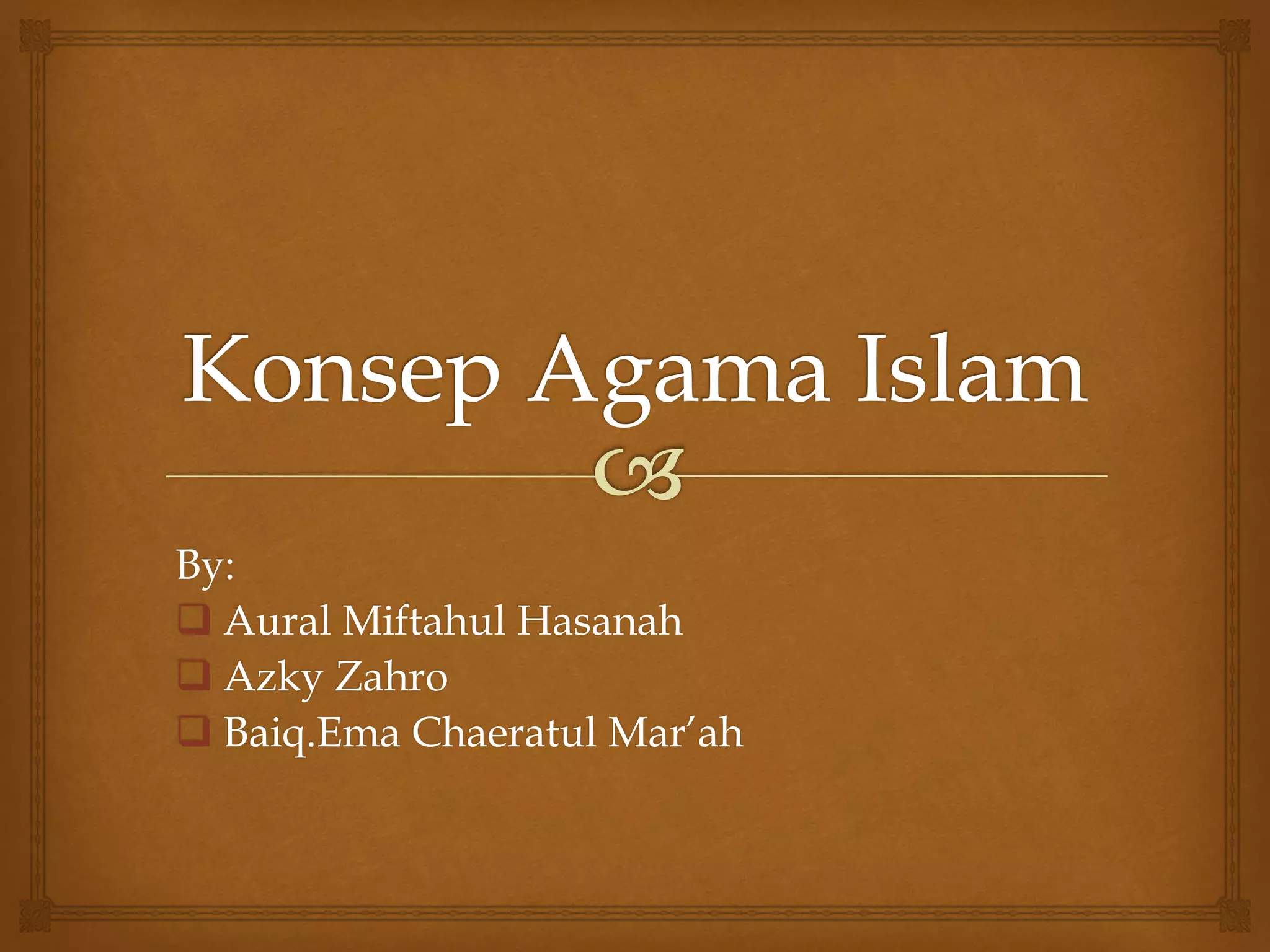 Konsep agama islam (kelompok 2) | PPTX