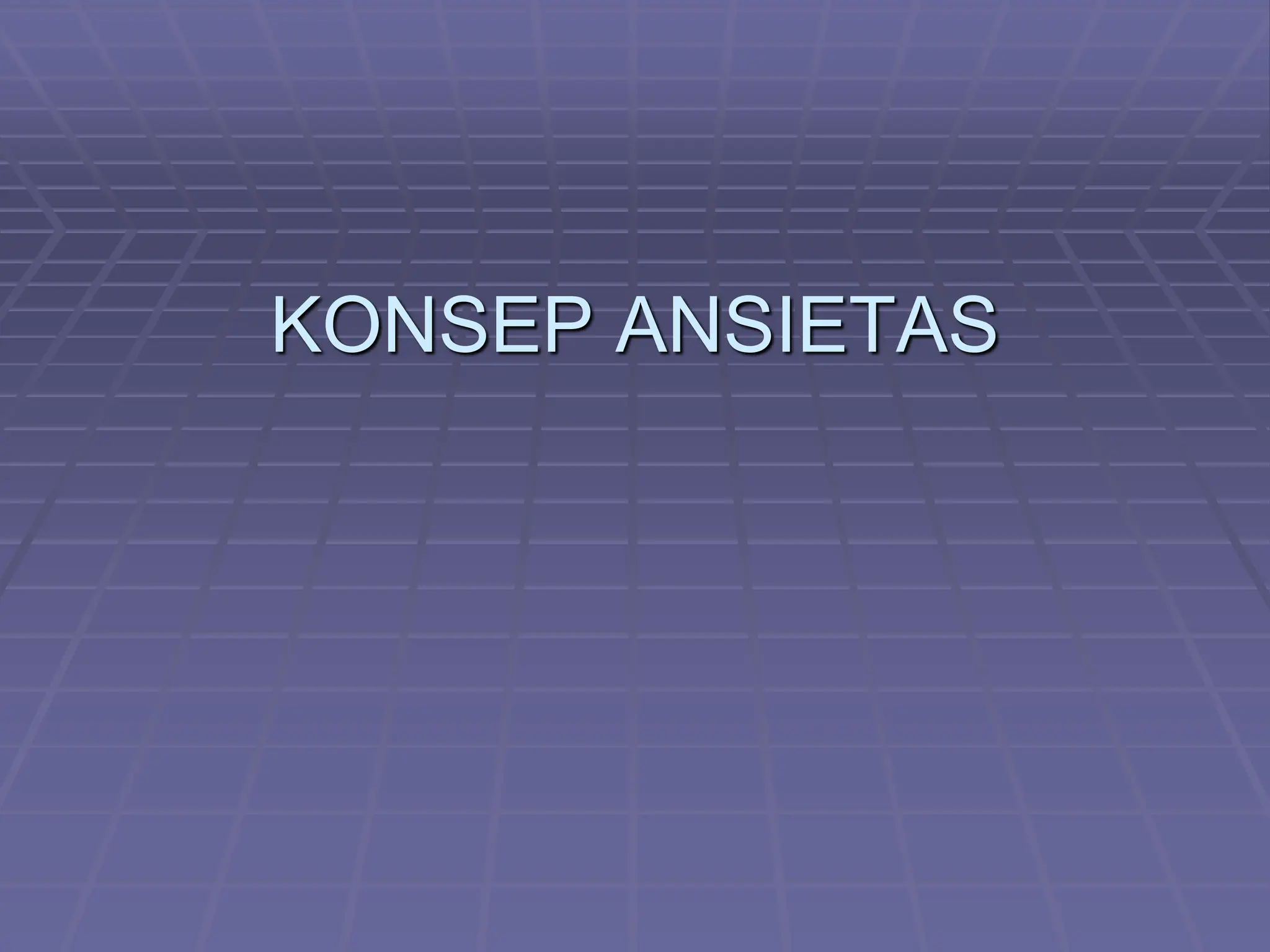 KONSEP ANSIETAS kesehatan jiwa masyarakat | PPT