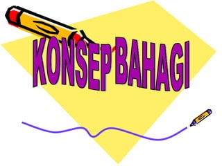 Konsep bahagi | PPT