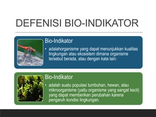 Konsep bioindikator dan contoh bioindokator (ppt) | PPTX