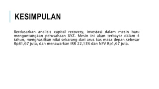 Konsep Capital Recovery mata kuliah ekonomi teknik | PPTX