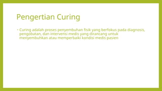 KONSEP CURING DAN PERBEDAAN DENGAN CARING | PPT