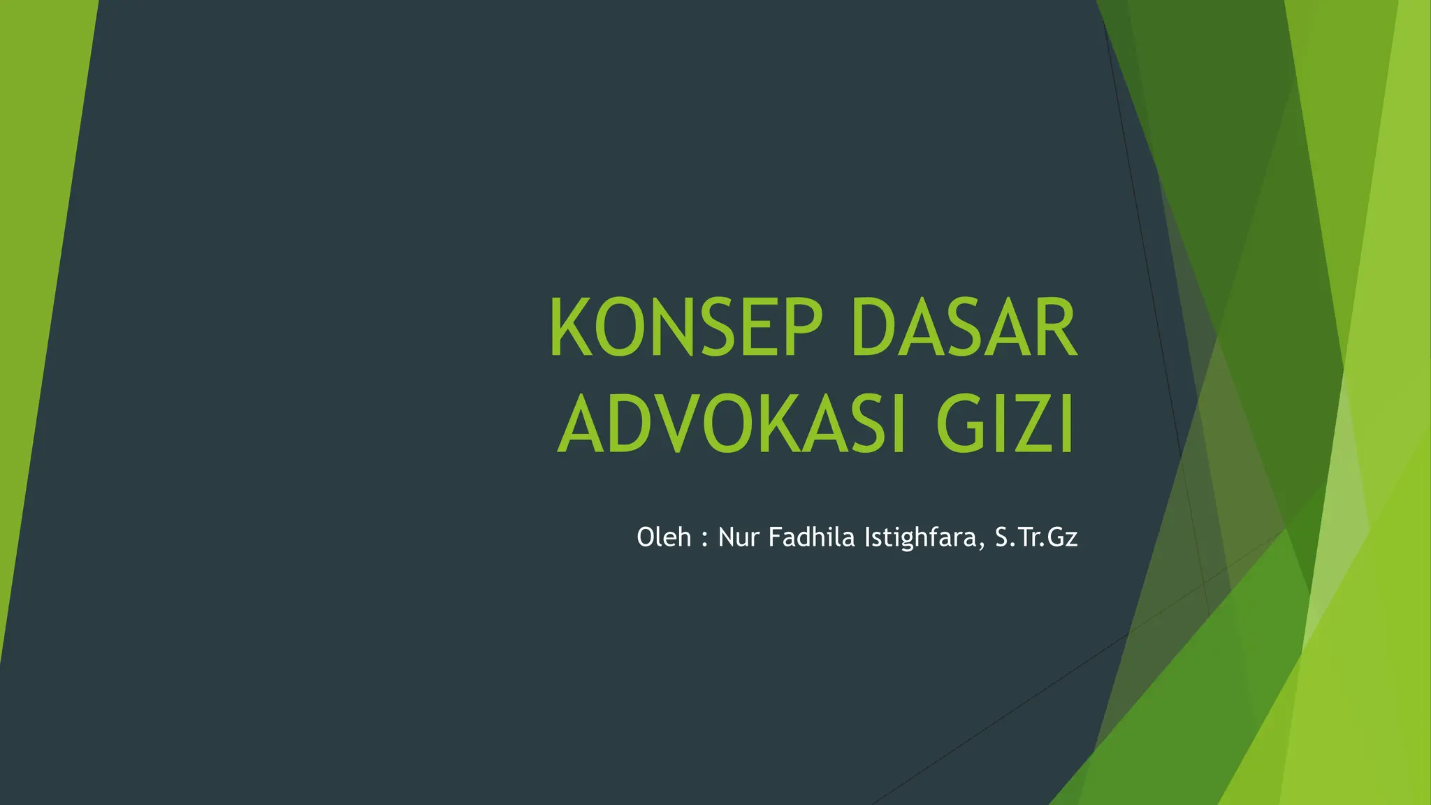 KONSEP DASAR ADVOKASI GIZI KEBIJAKAN PEMERINTAHAN | PPT