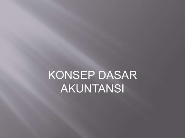 Konsep dasar akuntansi | PPTX