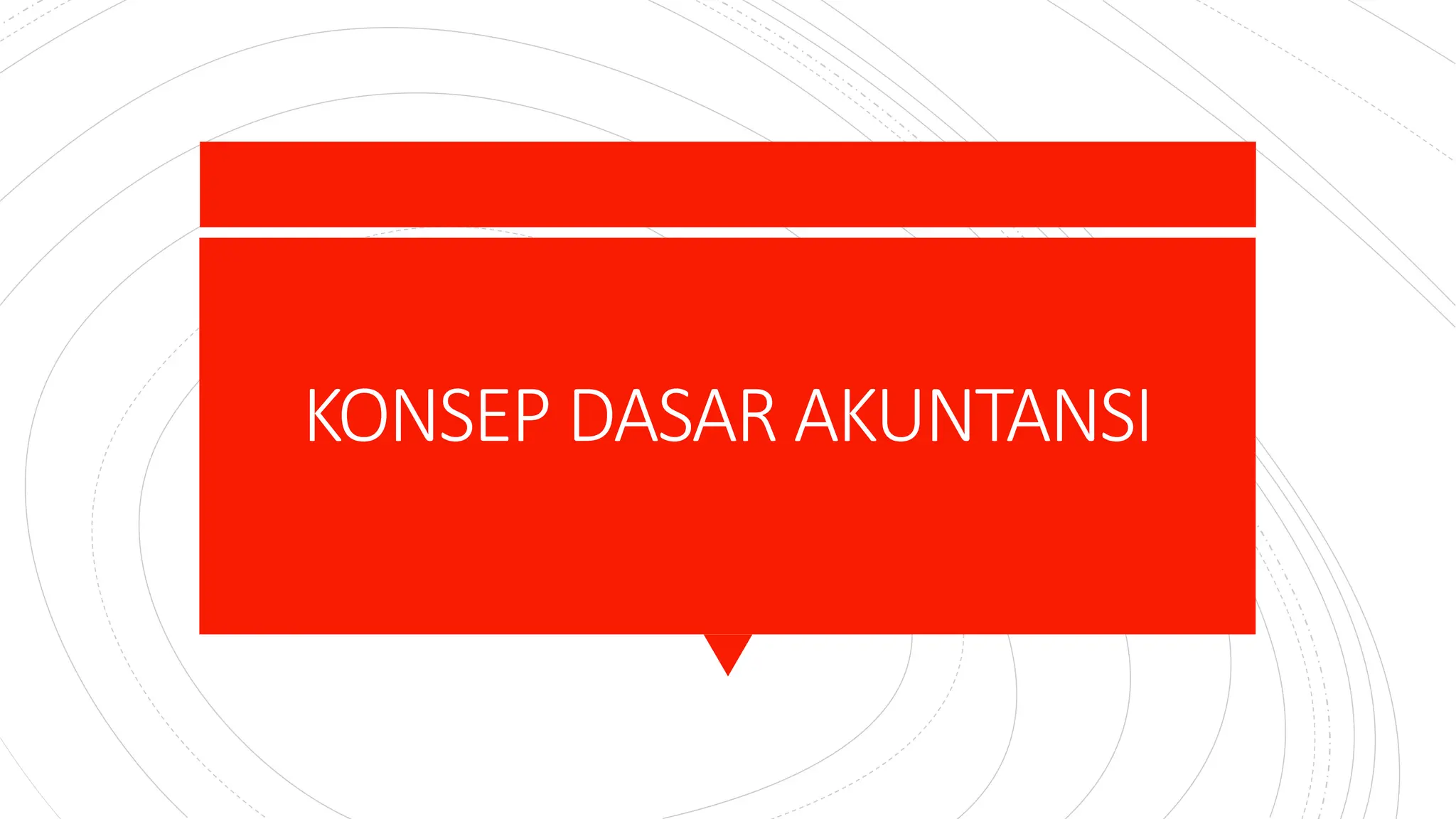 PENGERTIAN DAN KONSEP DASAR AKUNTANSI .pptx