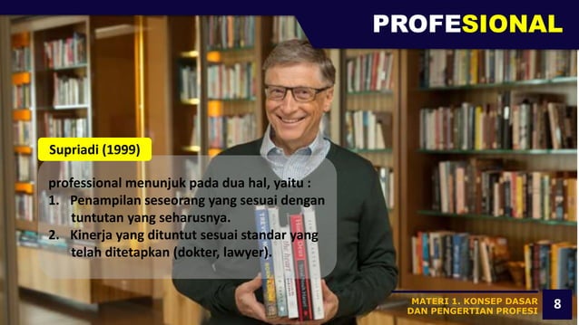 Konsep Dasar dan Pengertian Profesi, Profesional, Profesionalisasi, Profesionalisme | PPTX