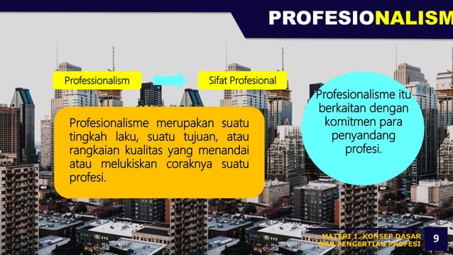 Konsep Dasar dan Pengertian Profesi, Profesional, Profesionalisasi ...