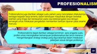 Konsep Dasar dan Pengertian Profesi, Profesional, Profesionalisasi, Profesionalisme | PPTX