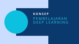 konsep dasar deep learning (pembelajaran mendalam).pptx