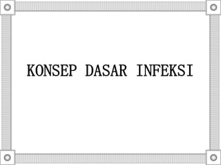 Konsep dasar infeksi | PPT