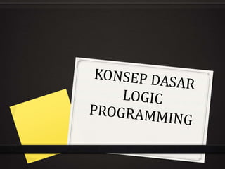 Konsep dasar logic programming | PPT