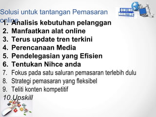 Konsep Dasar Pemasaran Online sebagai peluang usaha mendatang | PPT