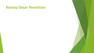 Konsep Dasar Penelitian dan dasar-dasar penelitian.pptx