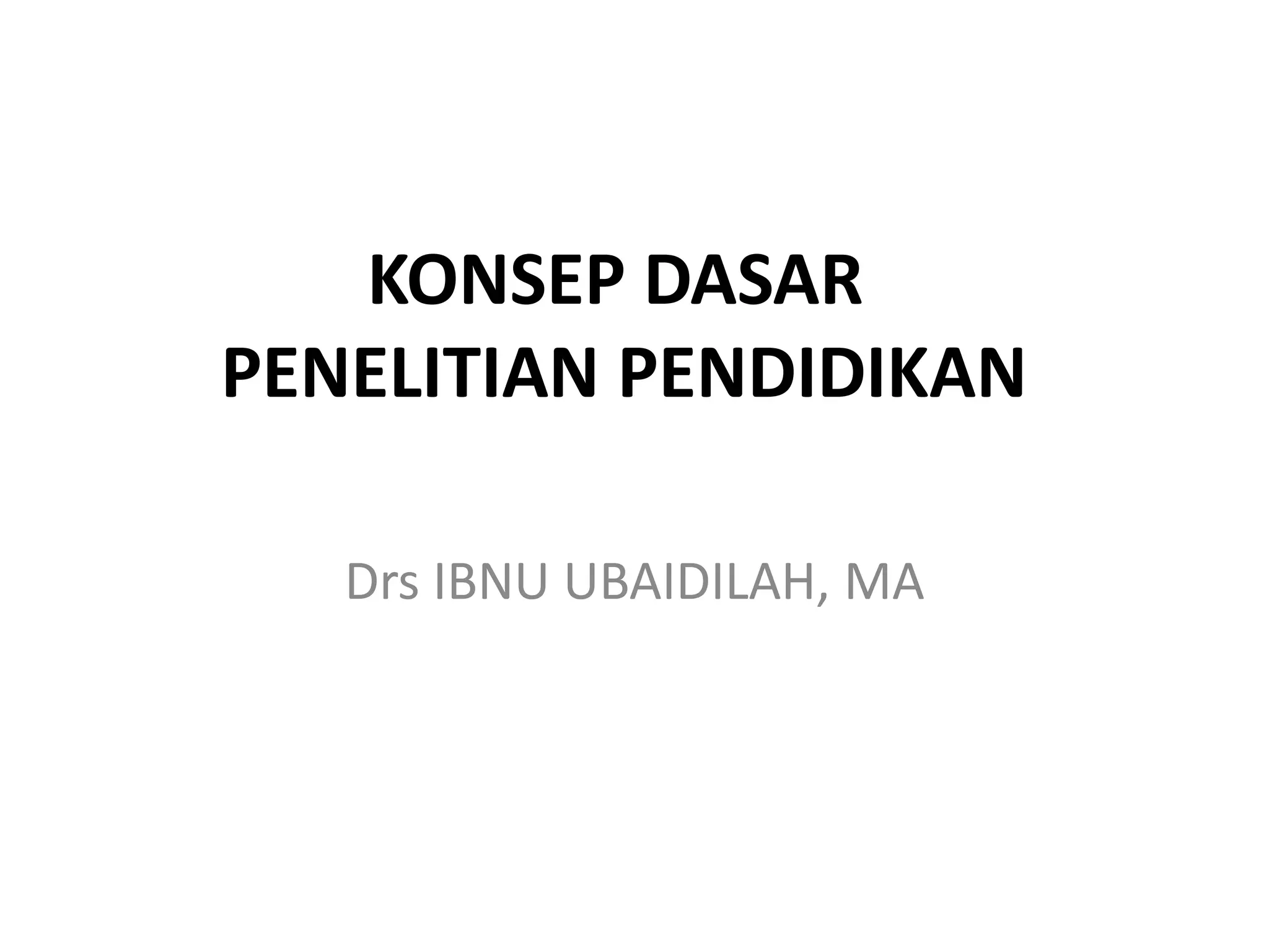 Konsep dasar penelitian pendidikan | PPTX