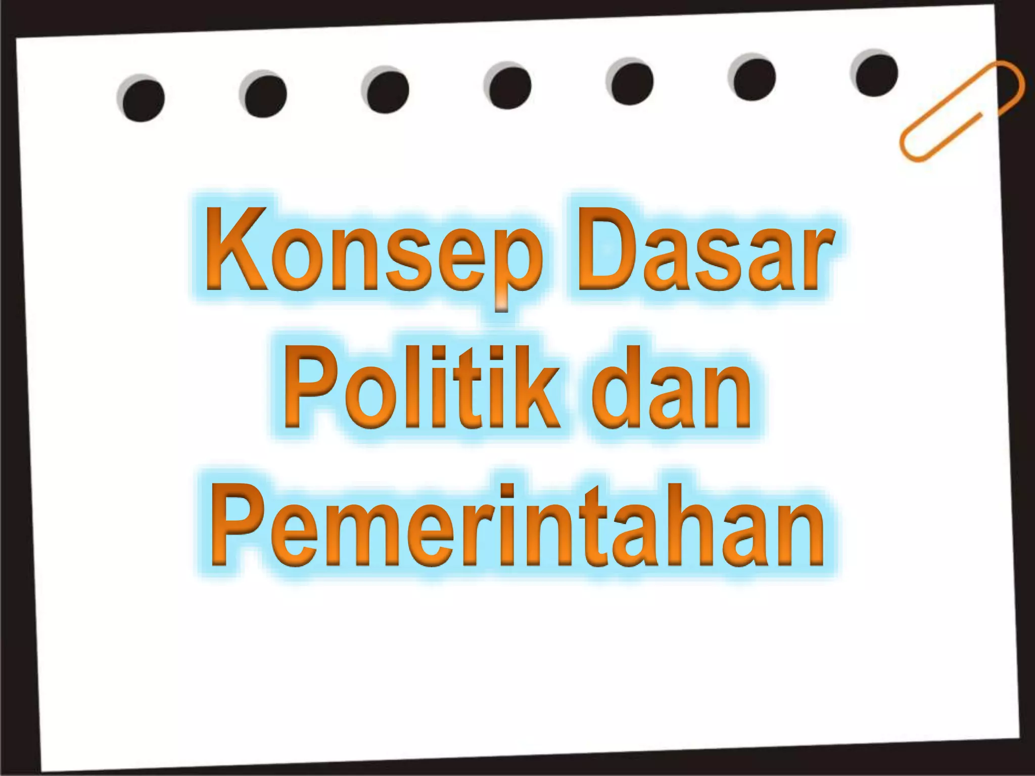 Konsep dasar politik dan pemerintahan edite(1) | PPTX