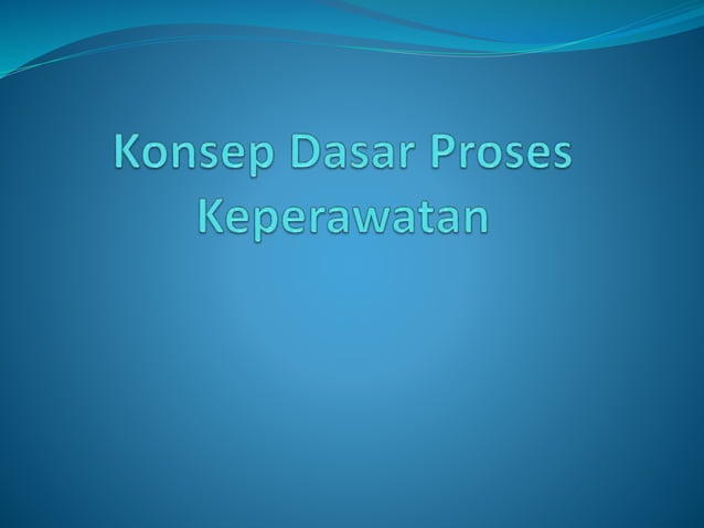 Konsep Dasar Proses Keperawatan dik.pptx