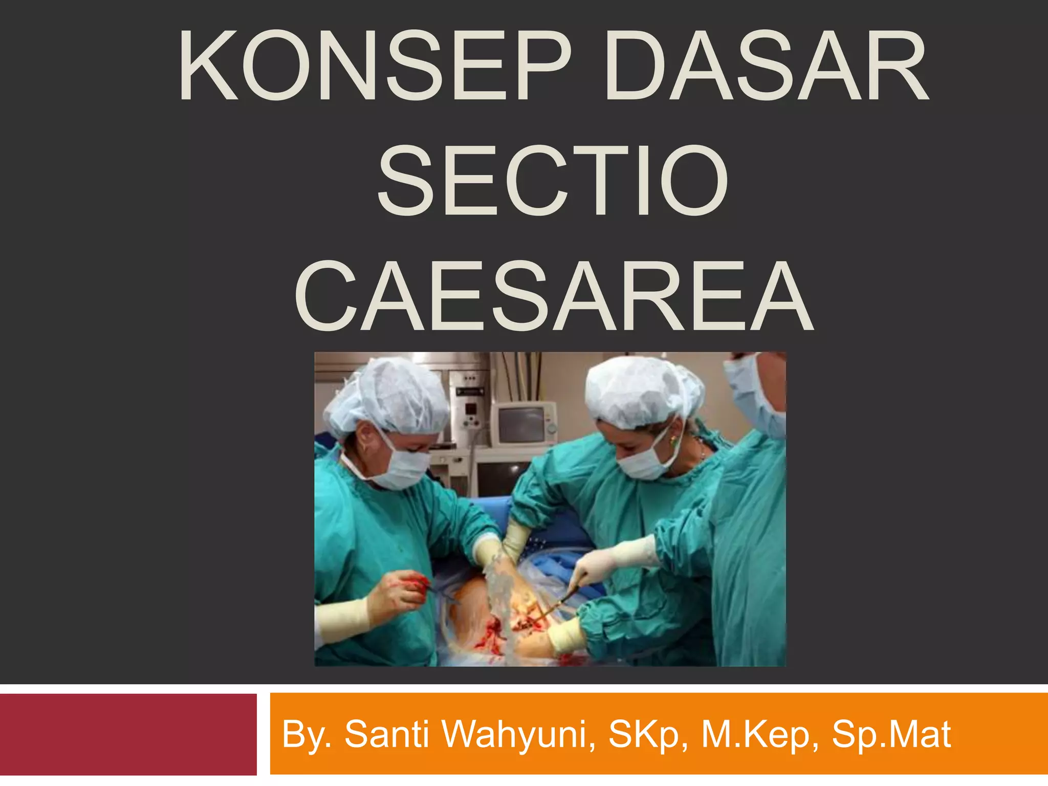 Konsep Dasar Sectio Caesarea | PPTX