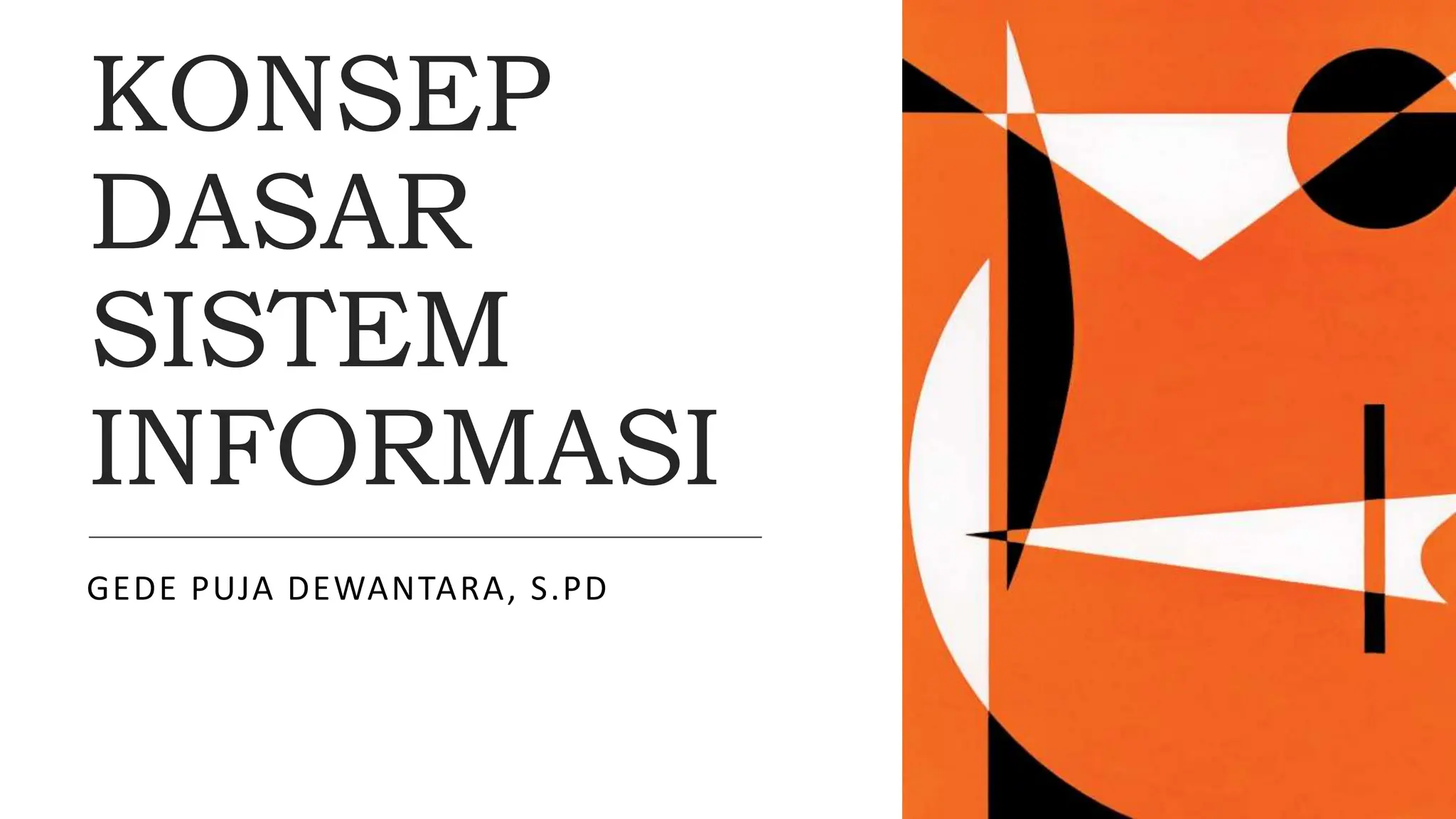 KONSEP DASAR SISTEM INFORMASI MATA KULIAH SISTEM INFORMASI SEMESTER 1 ...