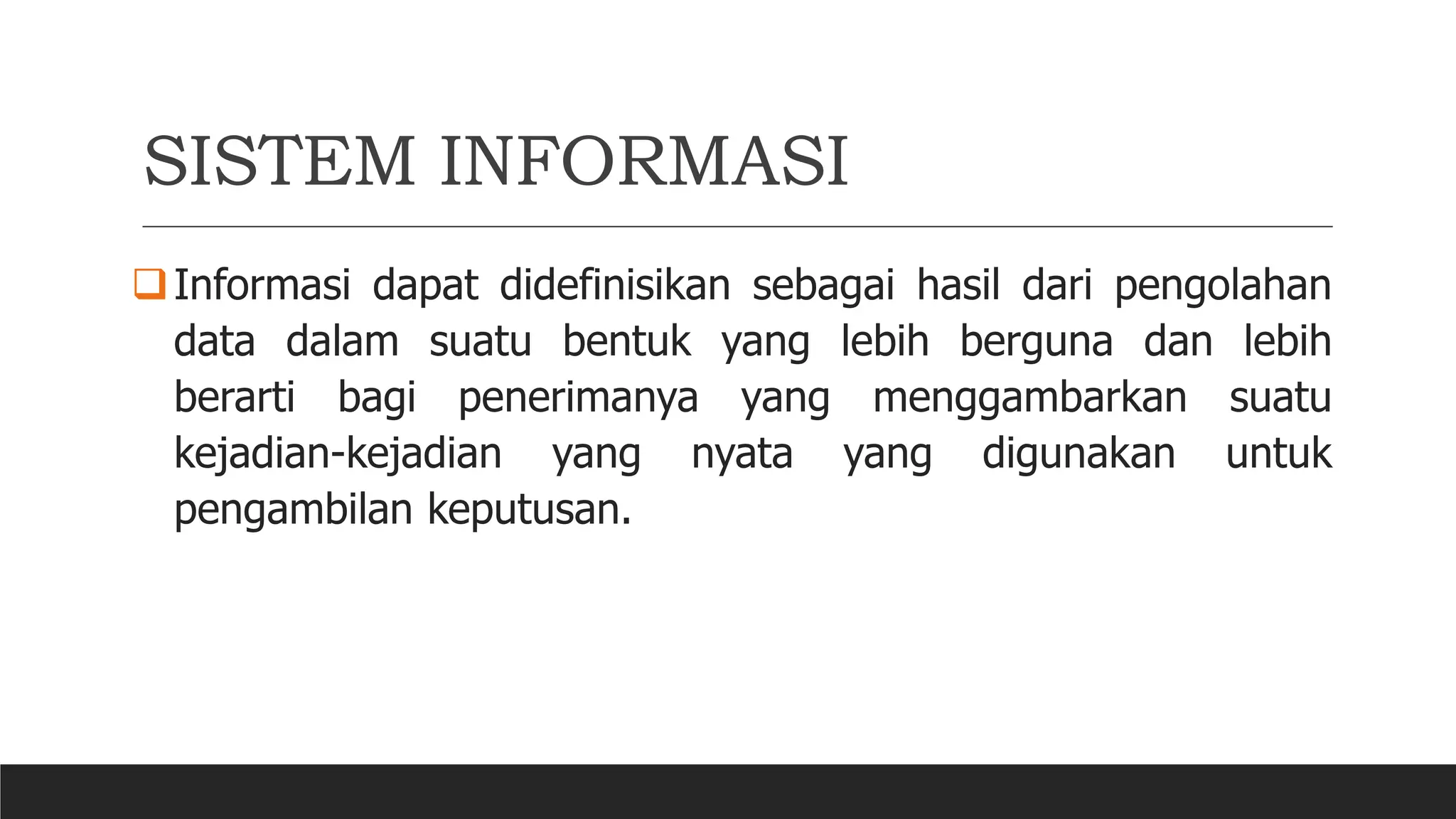 KONSEP DASAR SISTEM INFORMASI MATA KULIAH SISTEM INFORMASI SEMESTER 1 | PPT