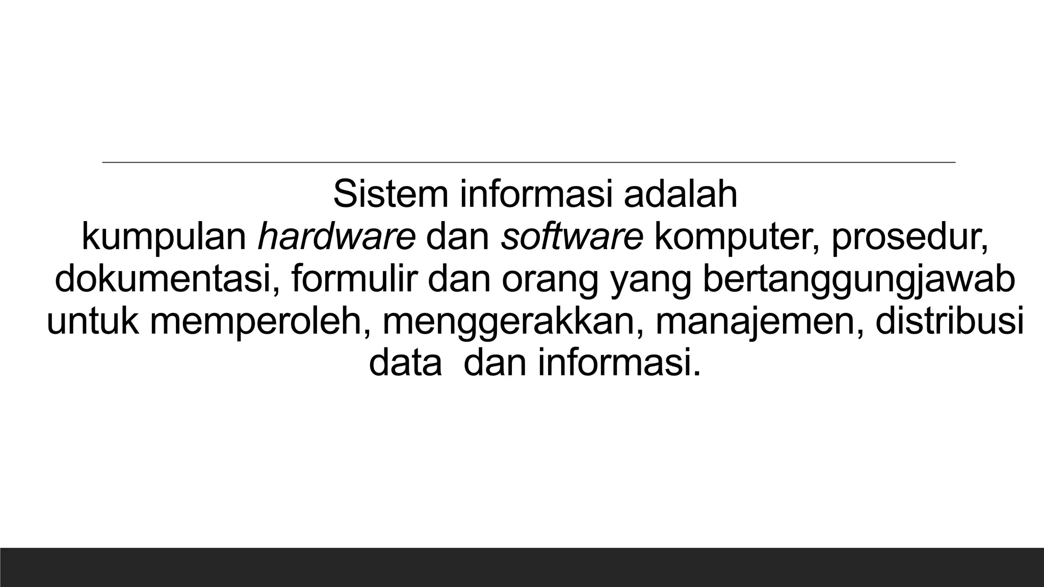 KONSEP DASAR SISTEM INFORMASI MATA KULIAH SISTEM INFORMASI SEMESTER 1 | PPT