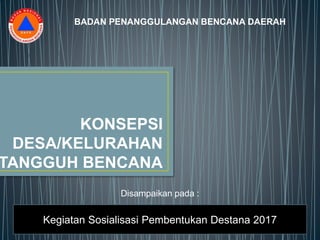 Konsepsi Desa Tangguh Bencana, panduan pembentukan | PPTX