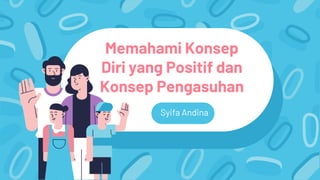 Konsep Diri Positif dan Pola Pengasuhan.pptx