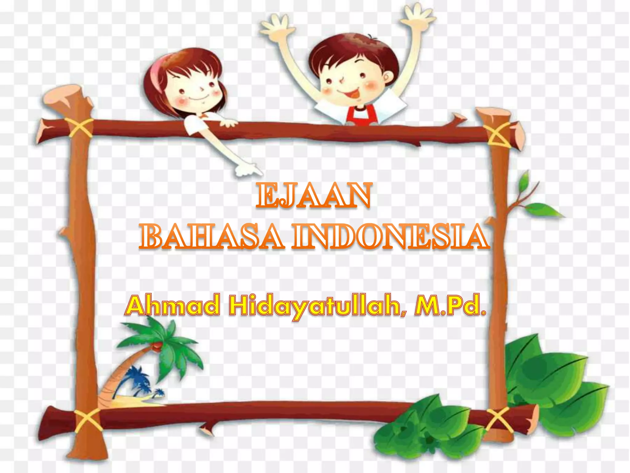 Konsep Ejaan Bahasa Indonesia | PPTX