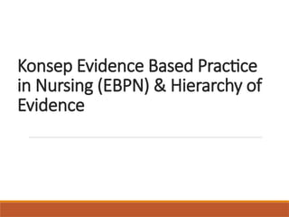 Konsep Evidence Based Practice in Nursing (EBPN) & 7 steps.pptx