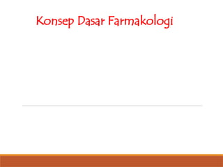 Konsep dasar dan pengantar Farmakologi umum | PPT