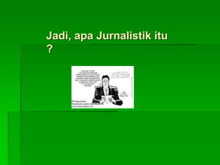 KONSEP_JURNALISME.ppt
