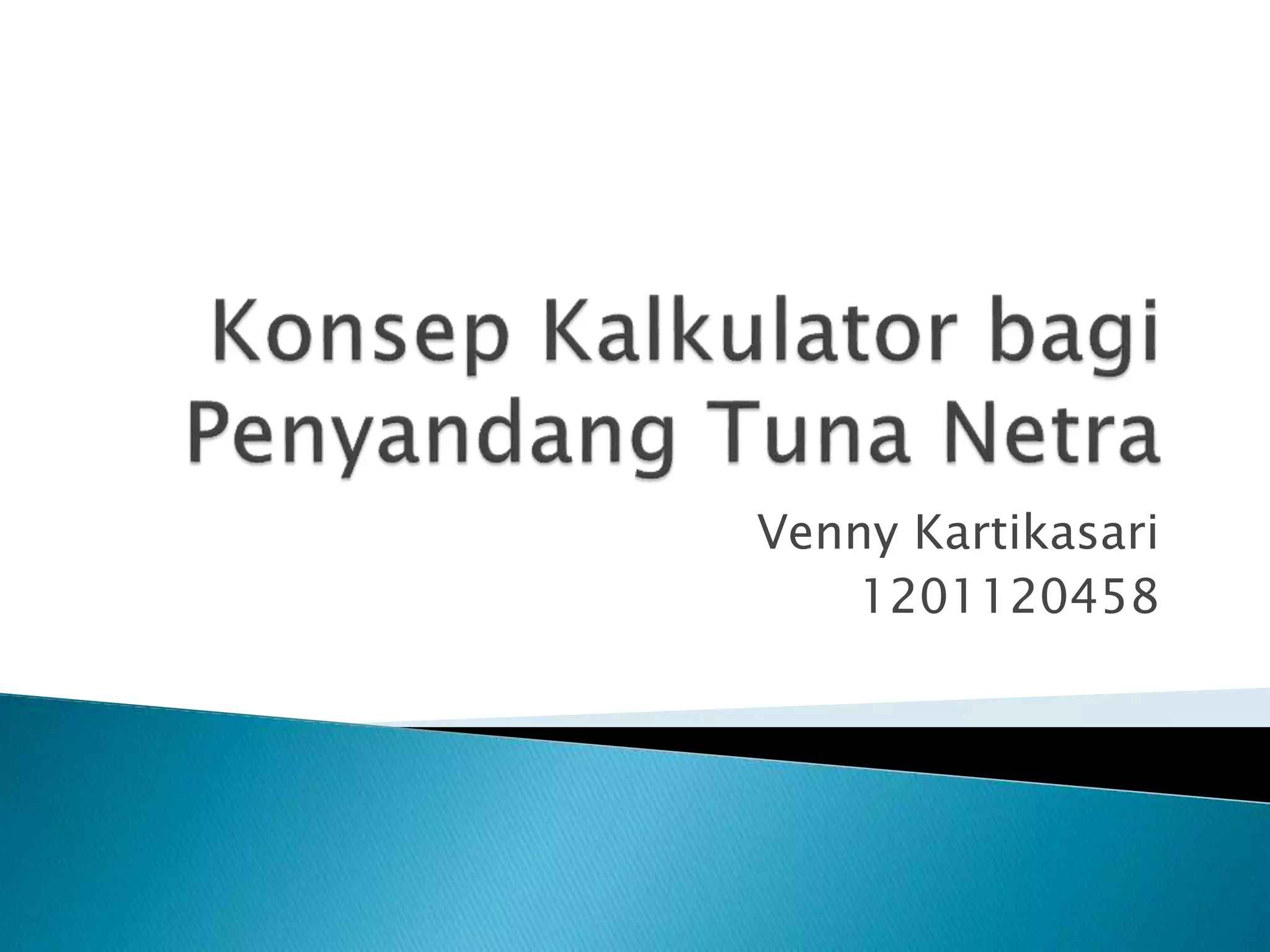 Konsep kalkulator bagi penyandang tuna netra | PPT