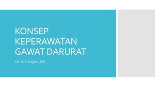 KONSEP KEPERAWATAN GAWAT DARURAT ben.pptx