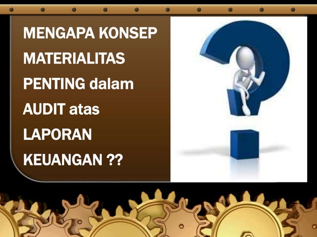 Konsep materialitas dan penerapan materialitas terhadap proses audit | PPTX