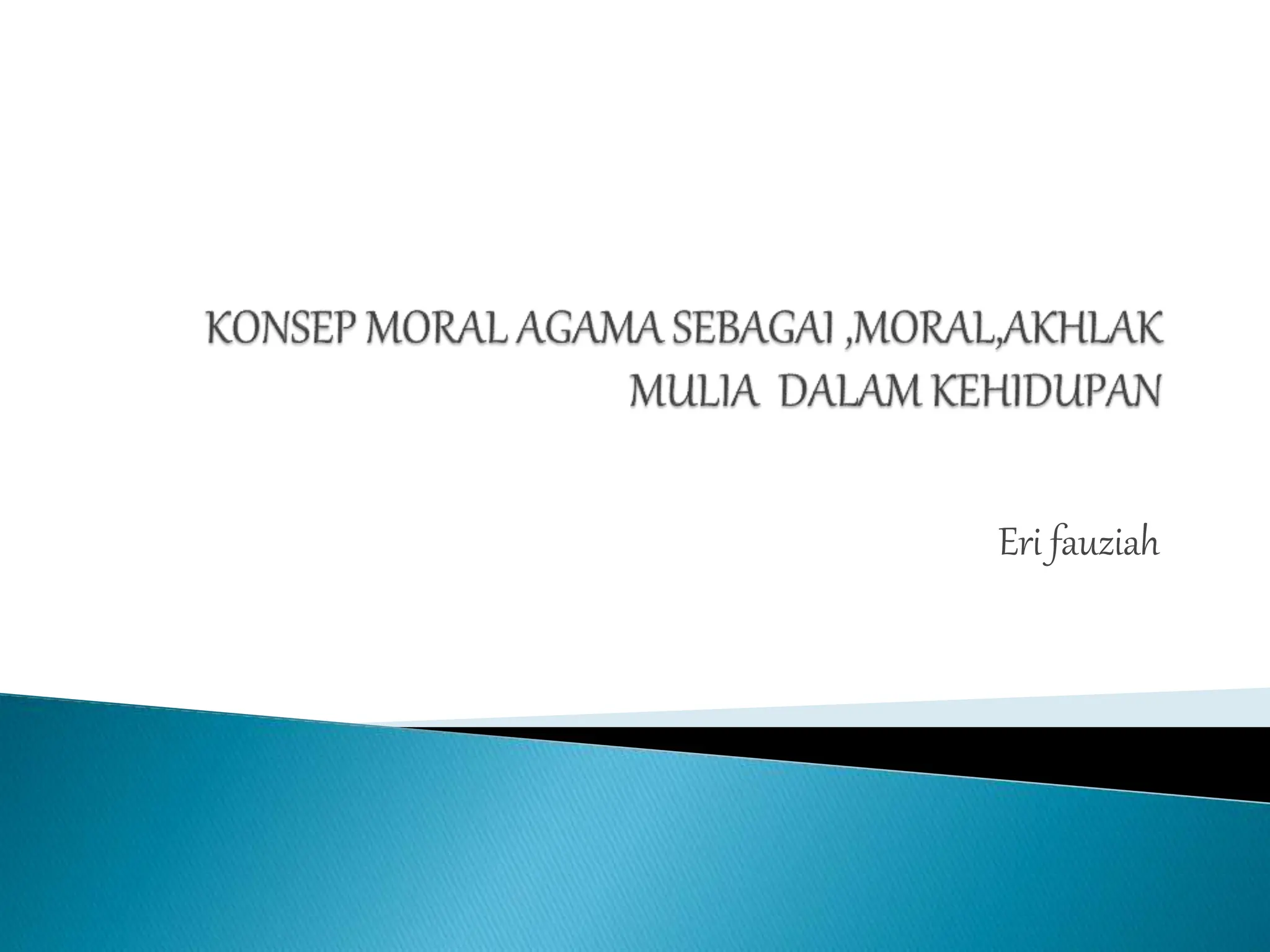 ,KONSEP MORAL AGAMA SEBAGAI SUMBER AKHLAK.pptx