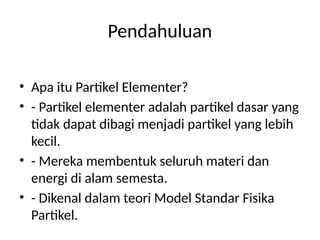 Konsep_Partikel_Elementer pengantar fisika | PPTX