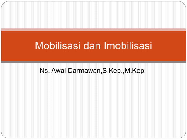 KONSEP PEMENUHAN KEBUTUHAN MOBILISASI DAN IMMOBILISASI.pptx