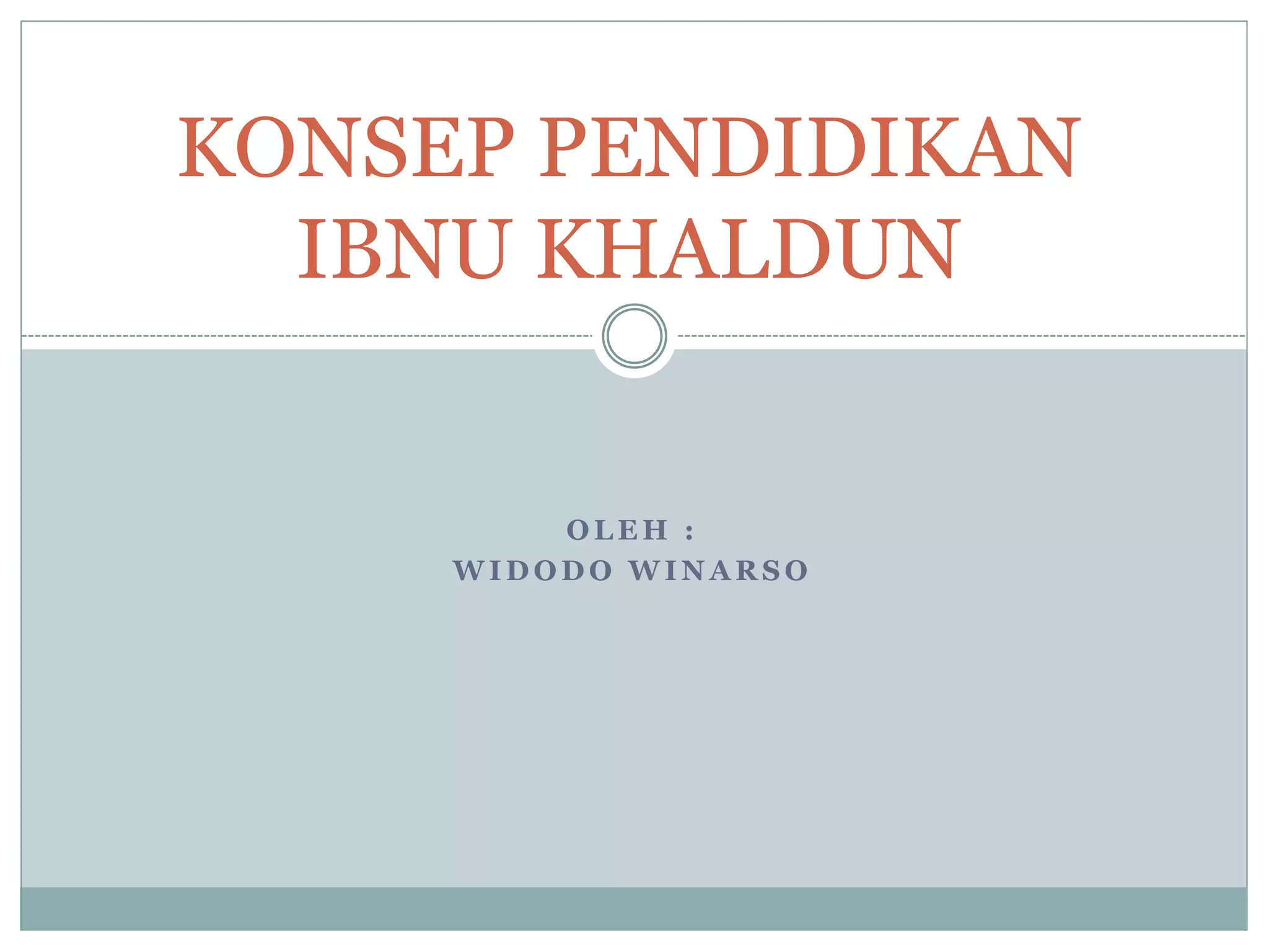 Konsep pendidikan ibnu khaldun | PPTX