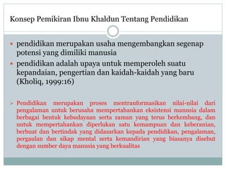 Konsep pendidikan ibnu khaldun | PPTX