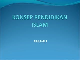 Konsep pendidikan islam | PPT