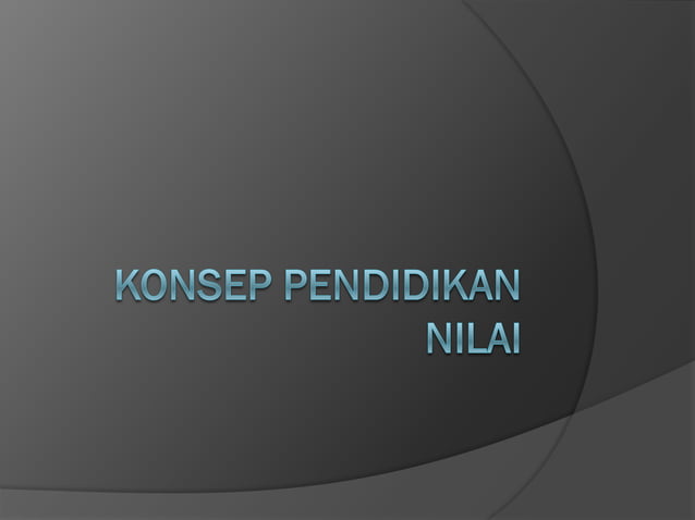 Konsep pendidikan nilai | PPTX