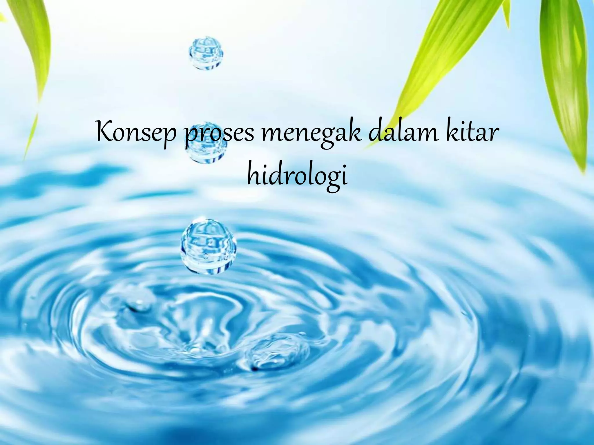 Konsep proses menegak dalam kitaran hidrologi | PPTX