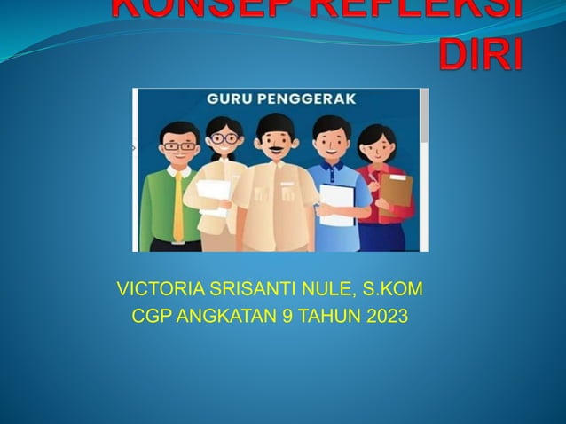 KONSEP REFLEKSI DIRI ppt untuk cgp tahun 2023 | PPT