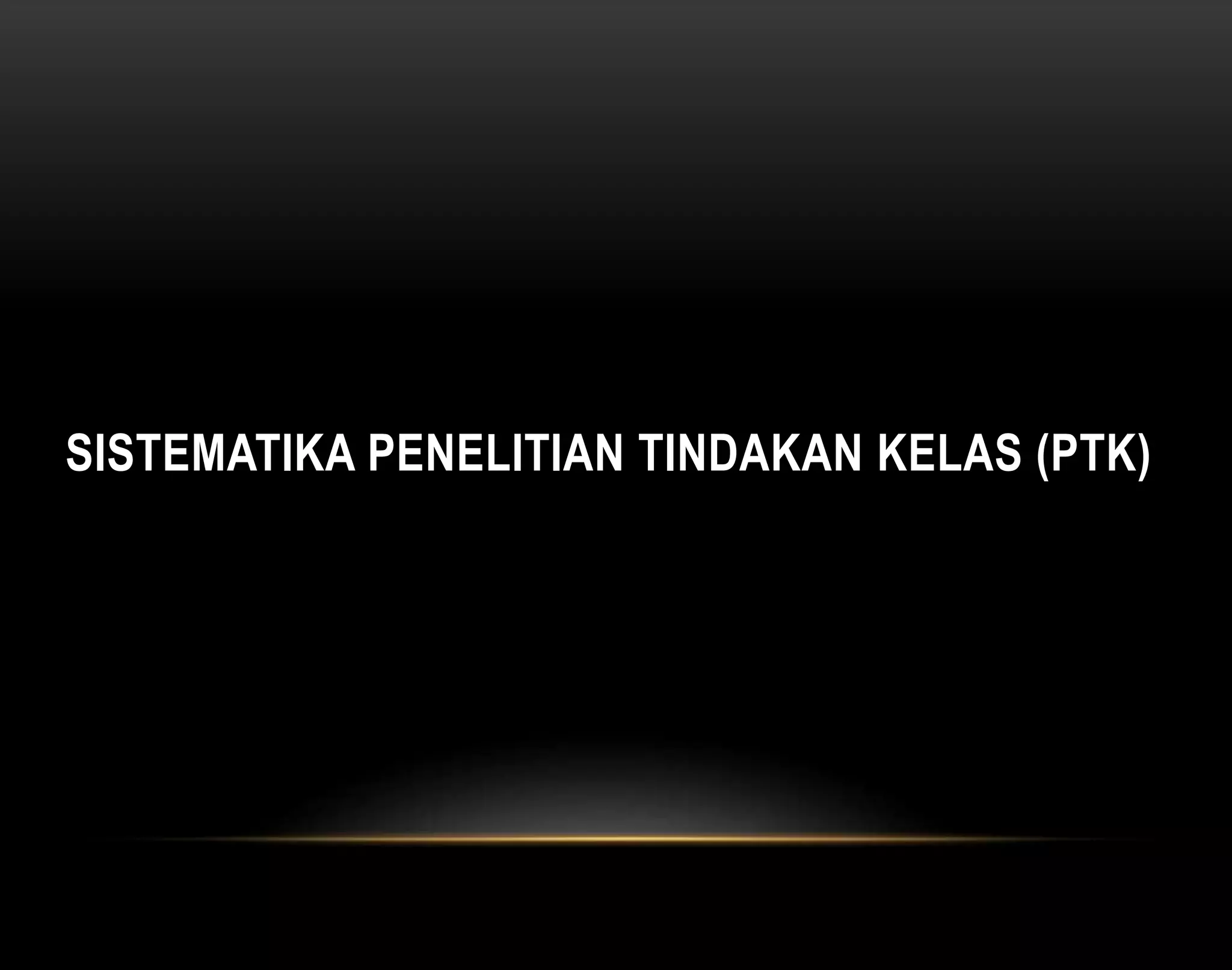 Konsep teori dan contoh PTK | PPTX