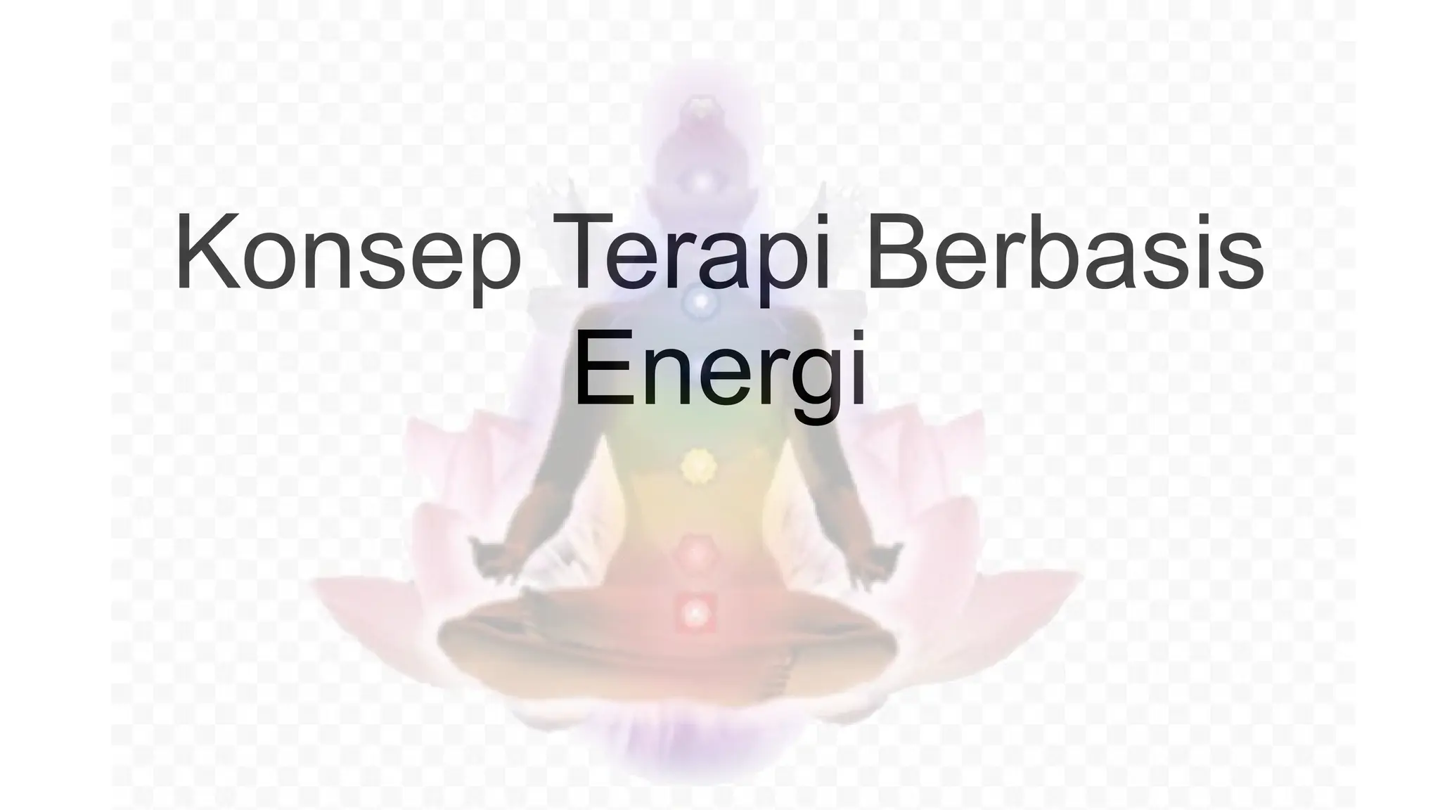 Konsep Terapi Berbasis Energi untuk perkenalan | PPTX