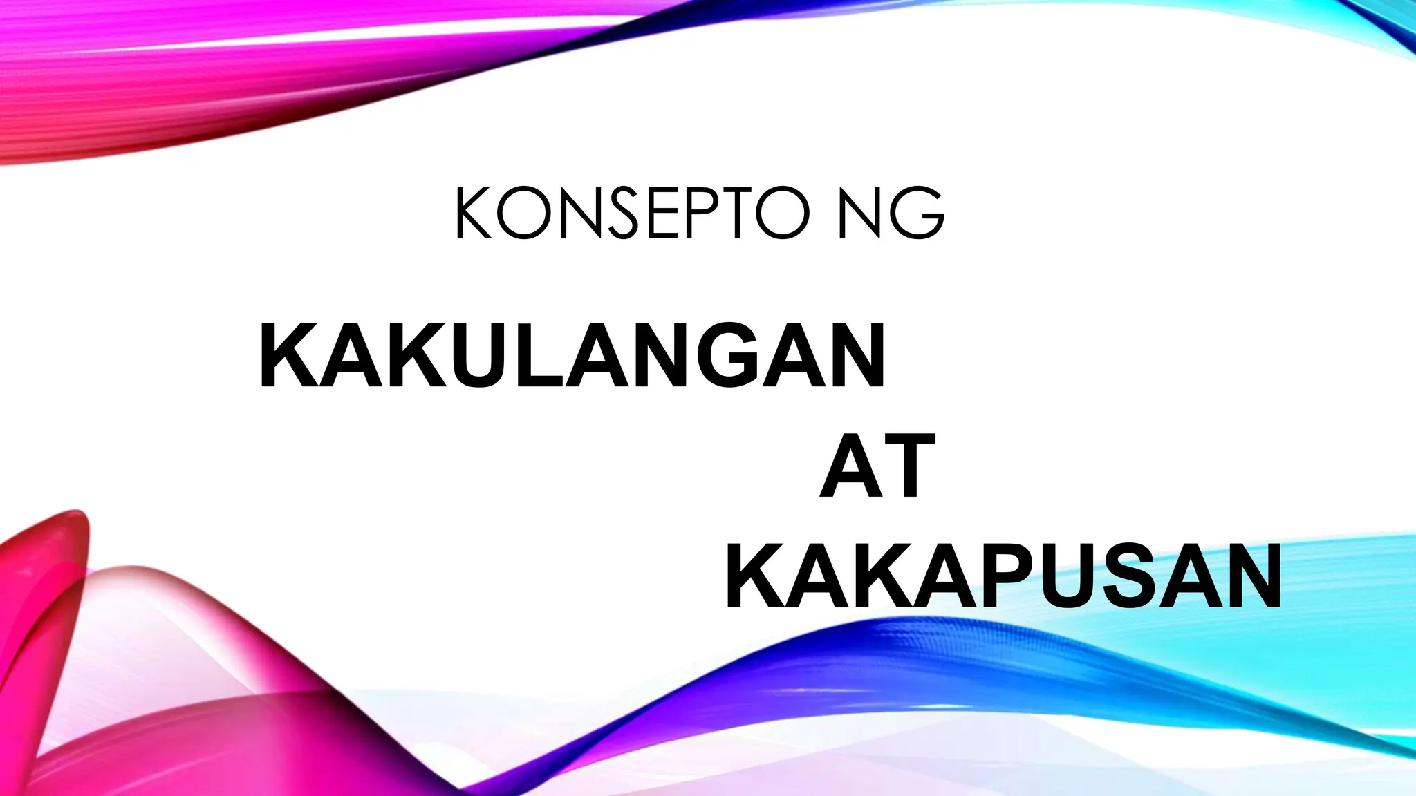 Konsepto-ng-KAKAPUSAN-AT-KAKULANGAN-1-1.pdf