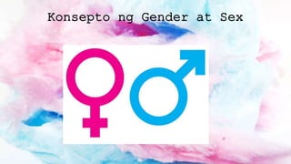 Konsepto ng gender at sex | PPTX