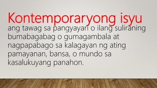 Konsepto ng Kontemporaryong Isyu.pptx