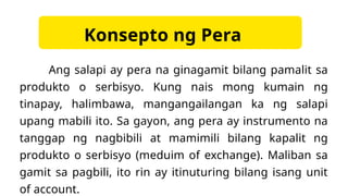 KONSEPTO NG PERA, URI NG PERA AT KASAYSAYAN NG PERA | PPTX